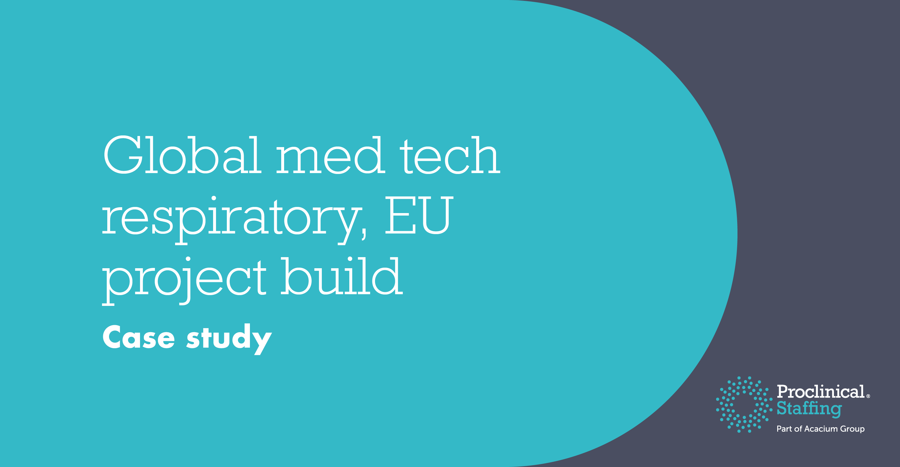 Global med tech respiratory, EU project build | Proclinical Case studies