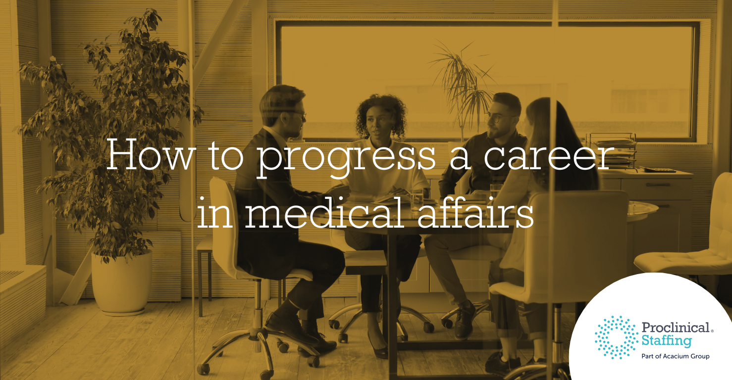 How to progress a career in medical affairs | Proclinical Blogs