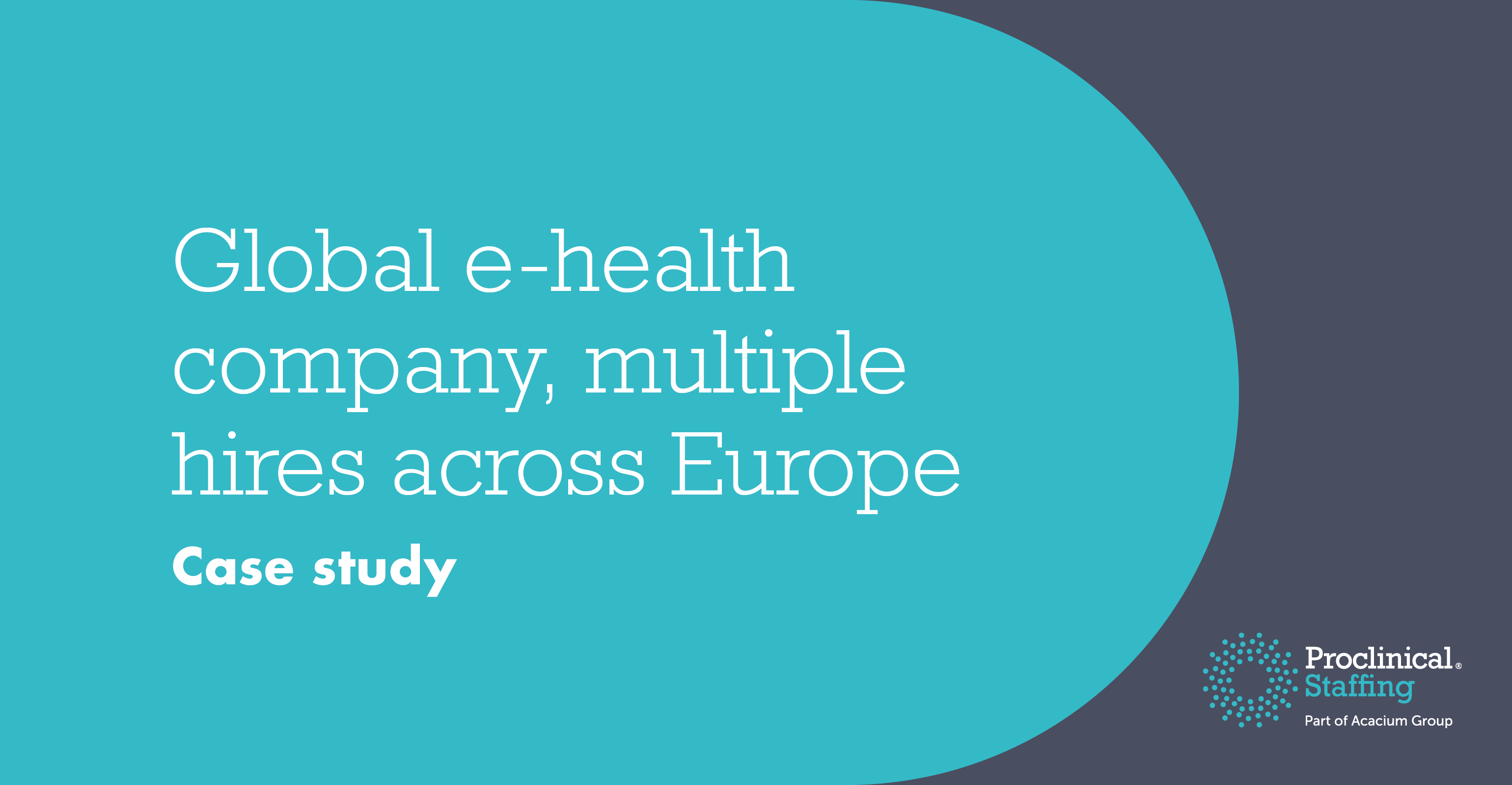 Global e-health company, multiple hires across Europe | Proclinical ...